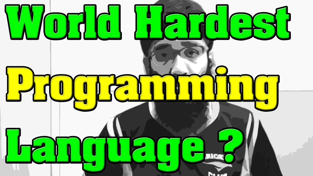 What Is The Hardest Programming Language And How Can I Master It 